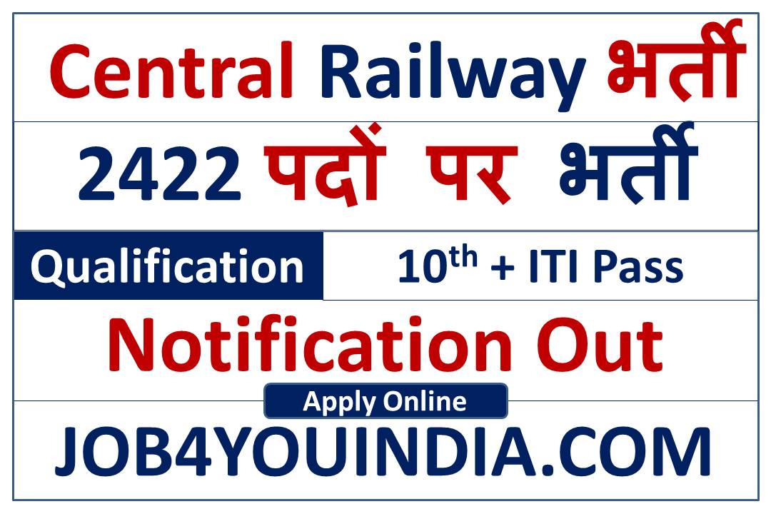 Central Railway Recruitment 2023 Apply Online | 2422 Vacancies - Job4You India