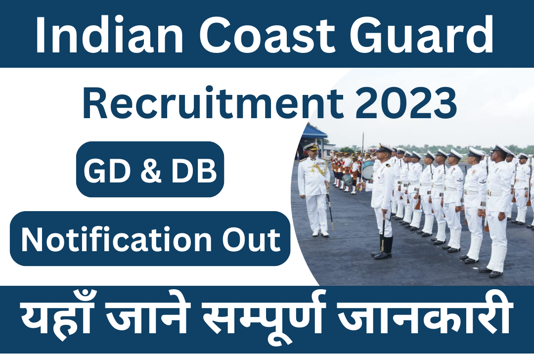 Indian Coast Guard Recruitment 2023: Notification Of GD & DB Post for ...